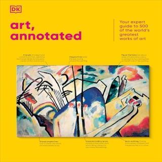 【DK Publishing】Art Annotated your expert guide to 500 of the world’s ...